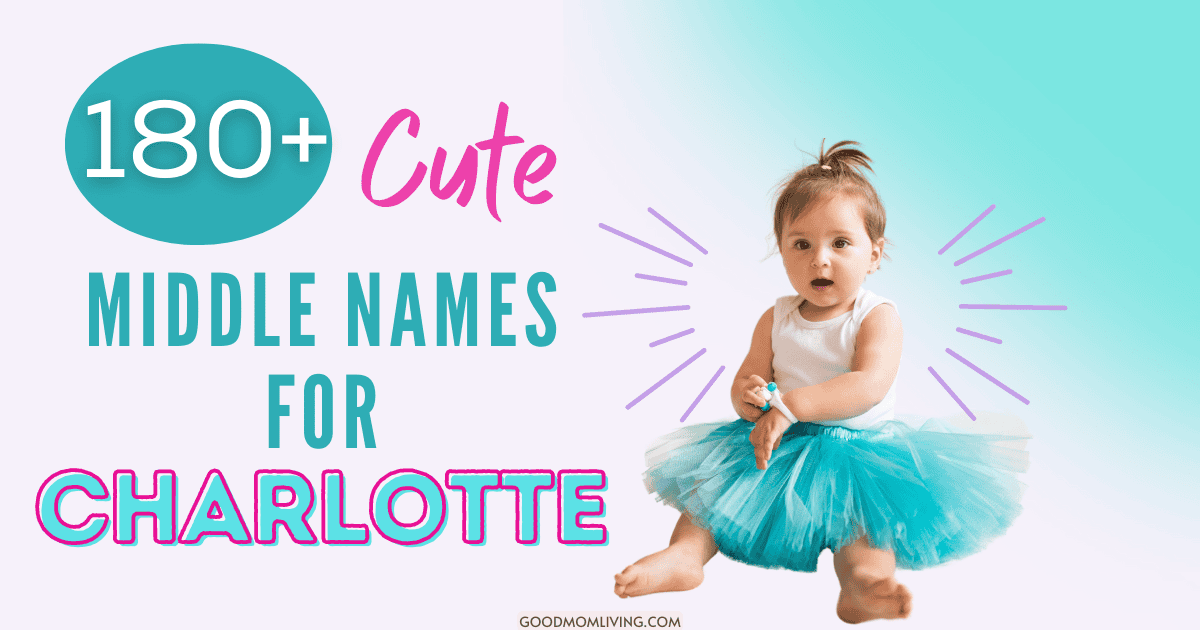 180+ Best Middle Names for Charlotte (That are Unique and Stunning ...