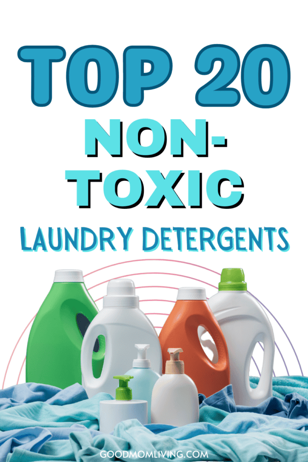 20 Best Non-Toxic Laundry Detergents (Eco-Friendly) - Good Mom Living