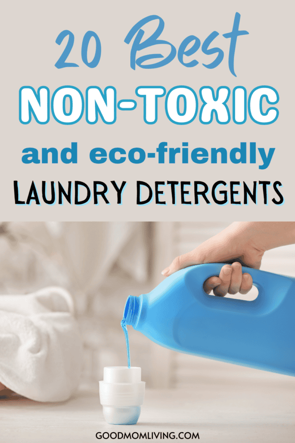 20 Best Non-Toxic Laundry Detergents (Eco-Friendly) - Good Mom Living