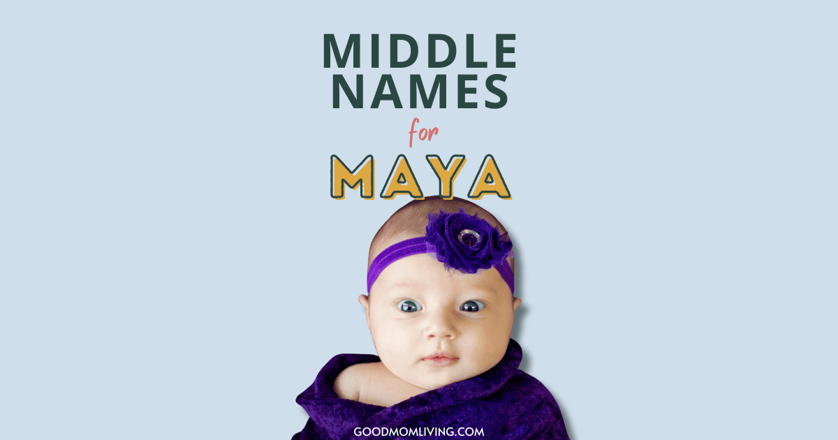 222+ Best Middle Names for Maya (Cute and Adorable) - Good Mom Living ...
