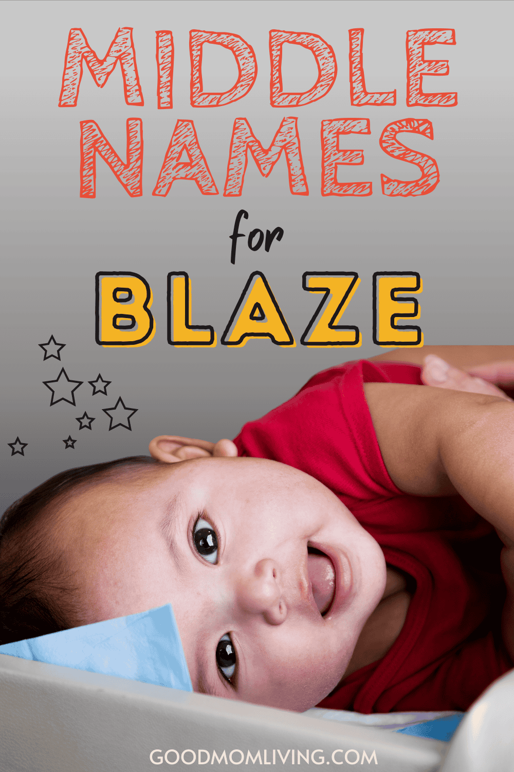 Middle Names That Balance Blaze’s Bold Energy and Style - Good Mom Living