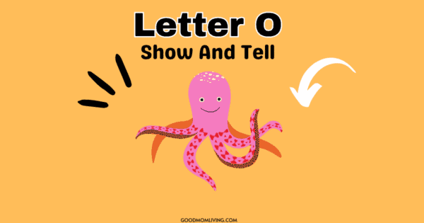 Outstanding Show and Tell Ideas for Letter O - Good Mom Living