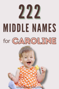 Finding A Middle Name That Matches The Grace of Caroline - Good Mom Living