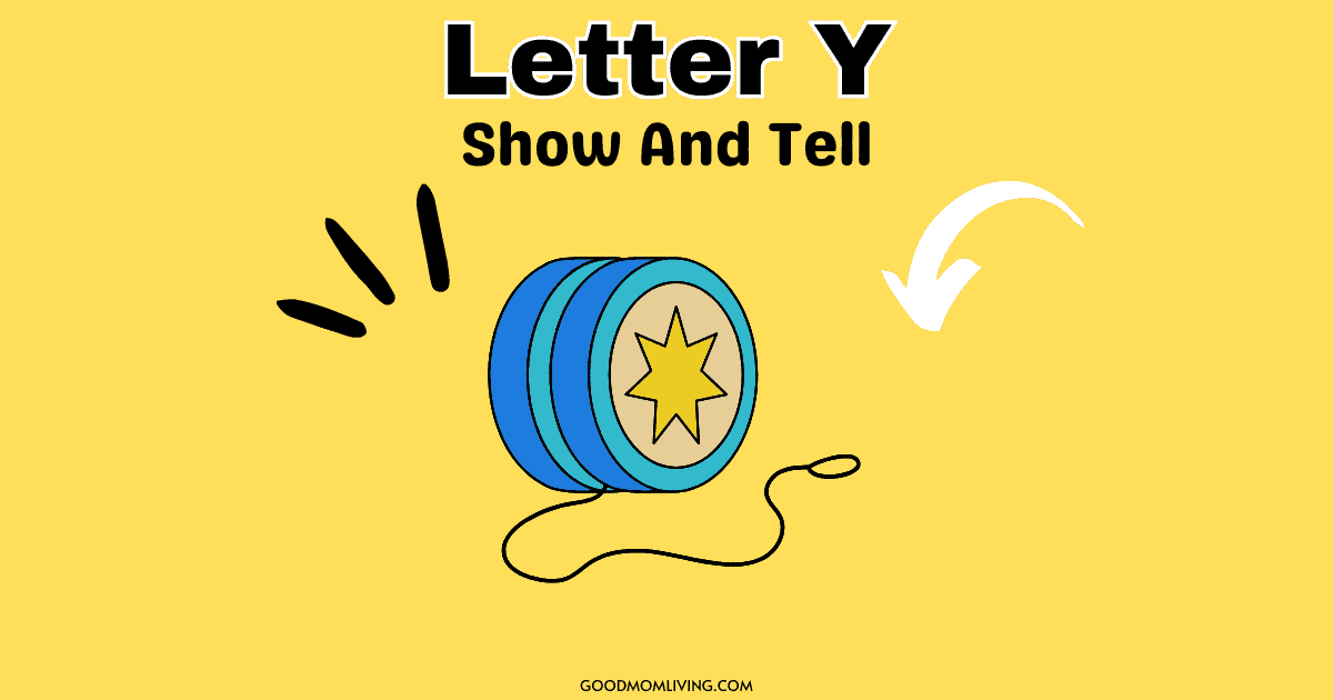 You’ll Love These Show and Tell Ideas for Letter Y - Good Mom Living