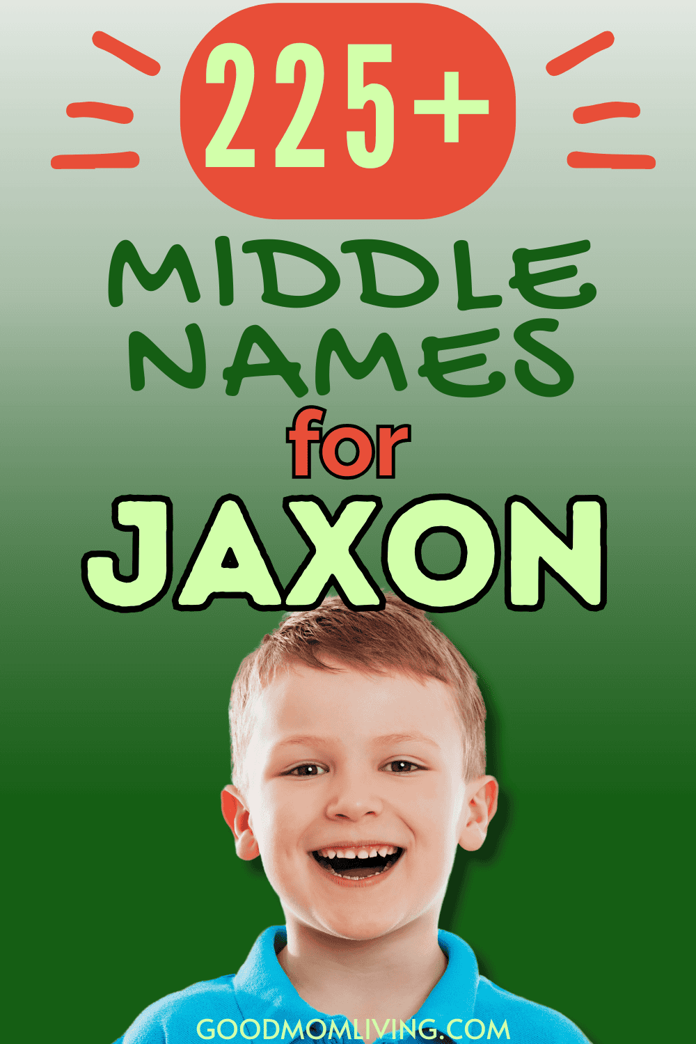 How to a Cool and Confident Middle Name for Jaxon - Good Mom Living