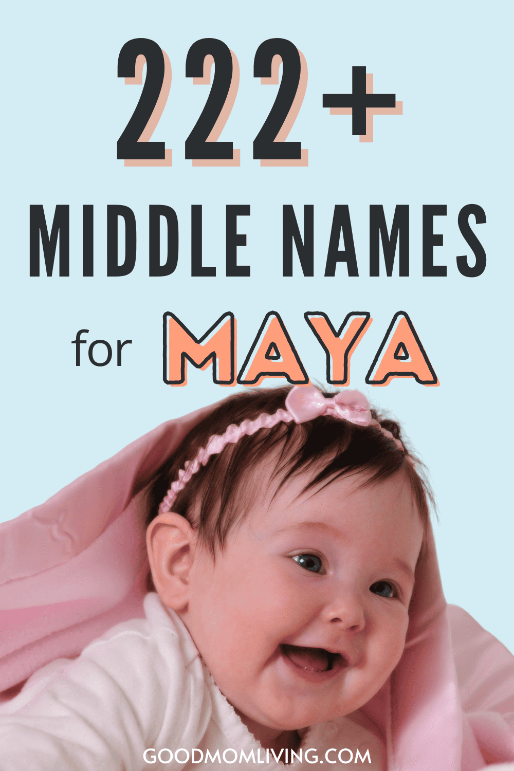 222+ Best Middle Names for Maya (Cute and Adorable) - Good Mom Living ...
