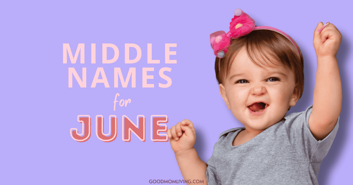 Why June Feels Like A Breath Of Fresh Air with a Middle Name - Good Mom ...
