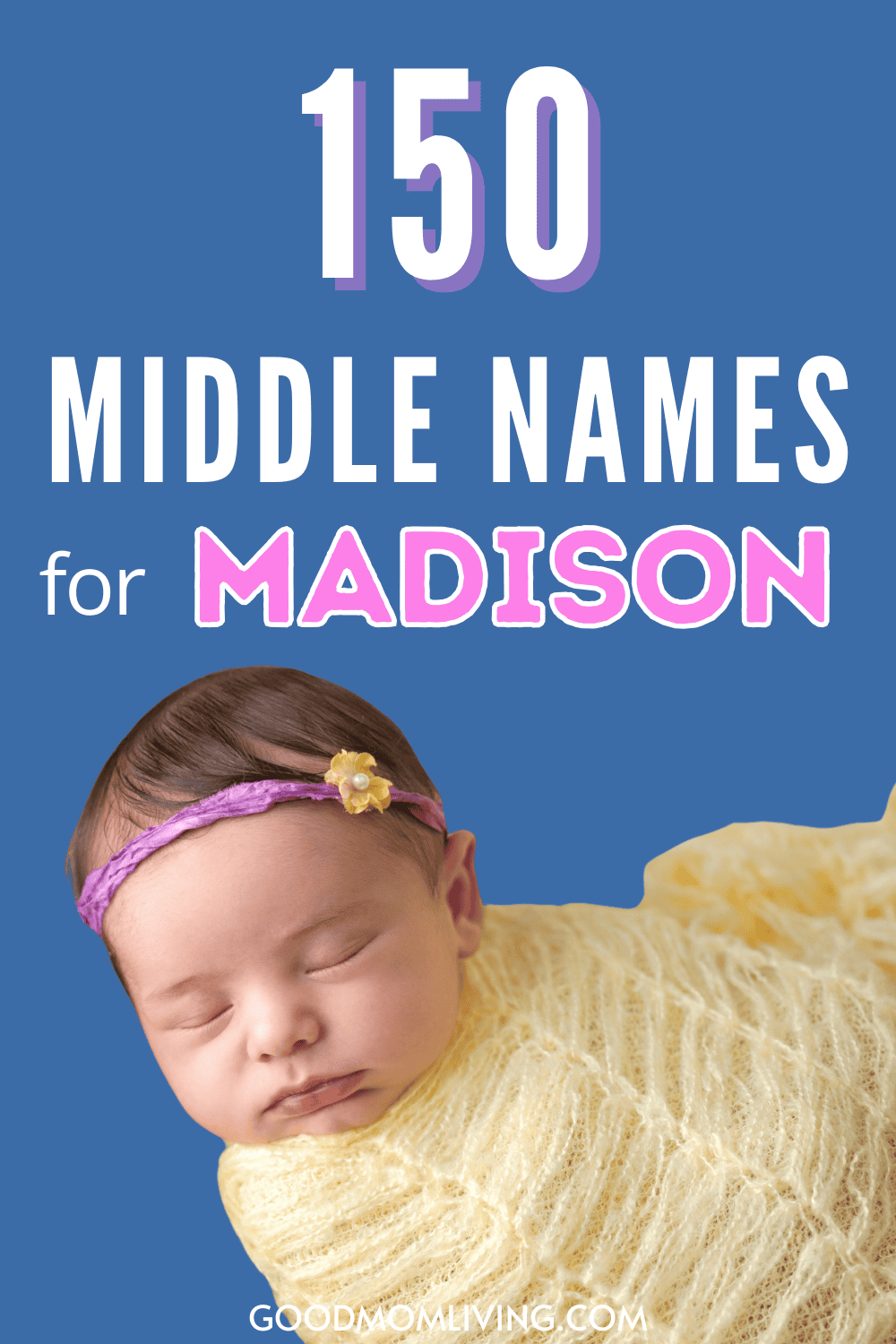 Why Madison Still Feels Fresh with The Right Middle Name - Good Mom Living