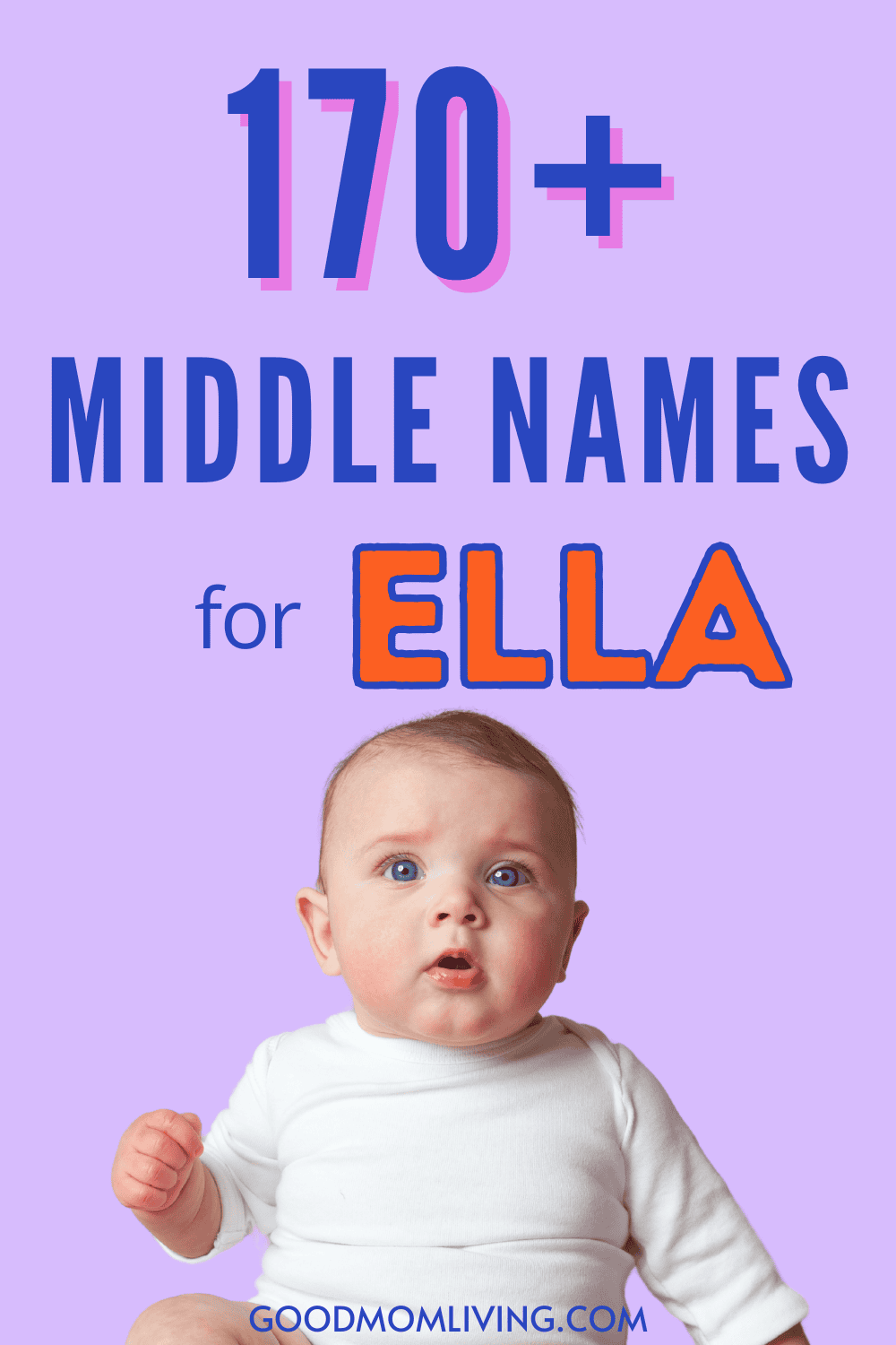 Middle Names That Add Magic Warmth Or Vintage Charm To Ella - Good Mom ...