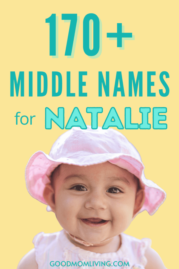 175 Best Middle Names for Natalie (Sweet Girl Name) - Good Mom Living