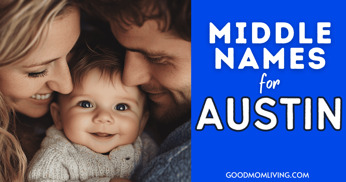 111 Best Middle Names for Austin (Strong and Diverse) - Good Mom Living