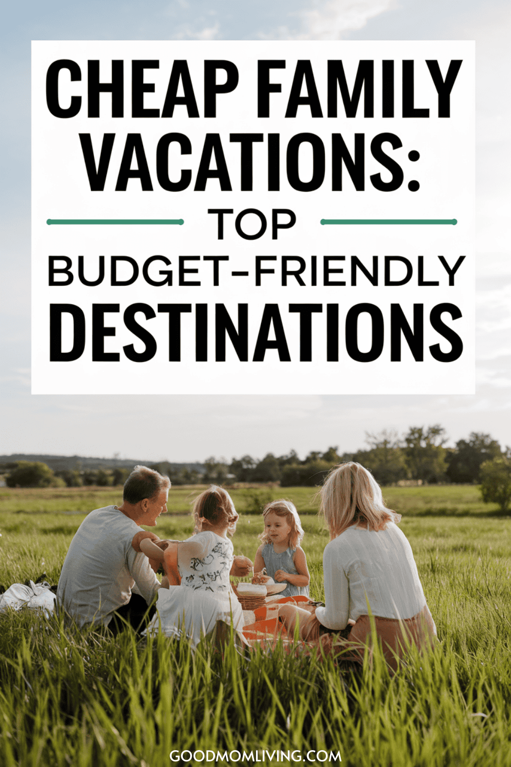 Ultimate Guide to Inexpensive Family Vacations (Budget-Friendly) - Good ...