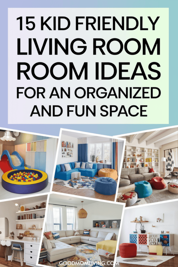 The Ultimate Kid Friendly Home: Safe, Stylish, and Fun Ideas - Good Mom ...