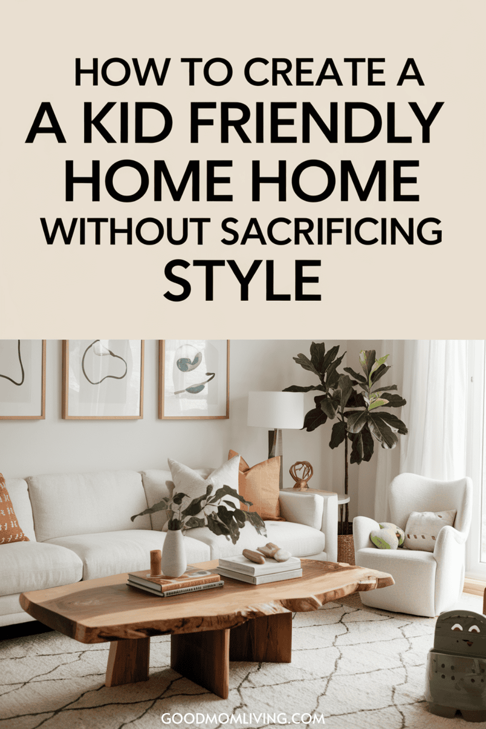 The Ultimate Kid Friendly Home: Safe, Stylish, and Fun Ideas - Good Mom ...