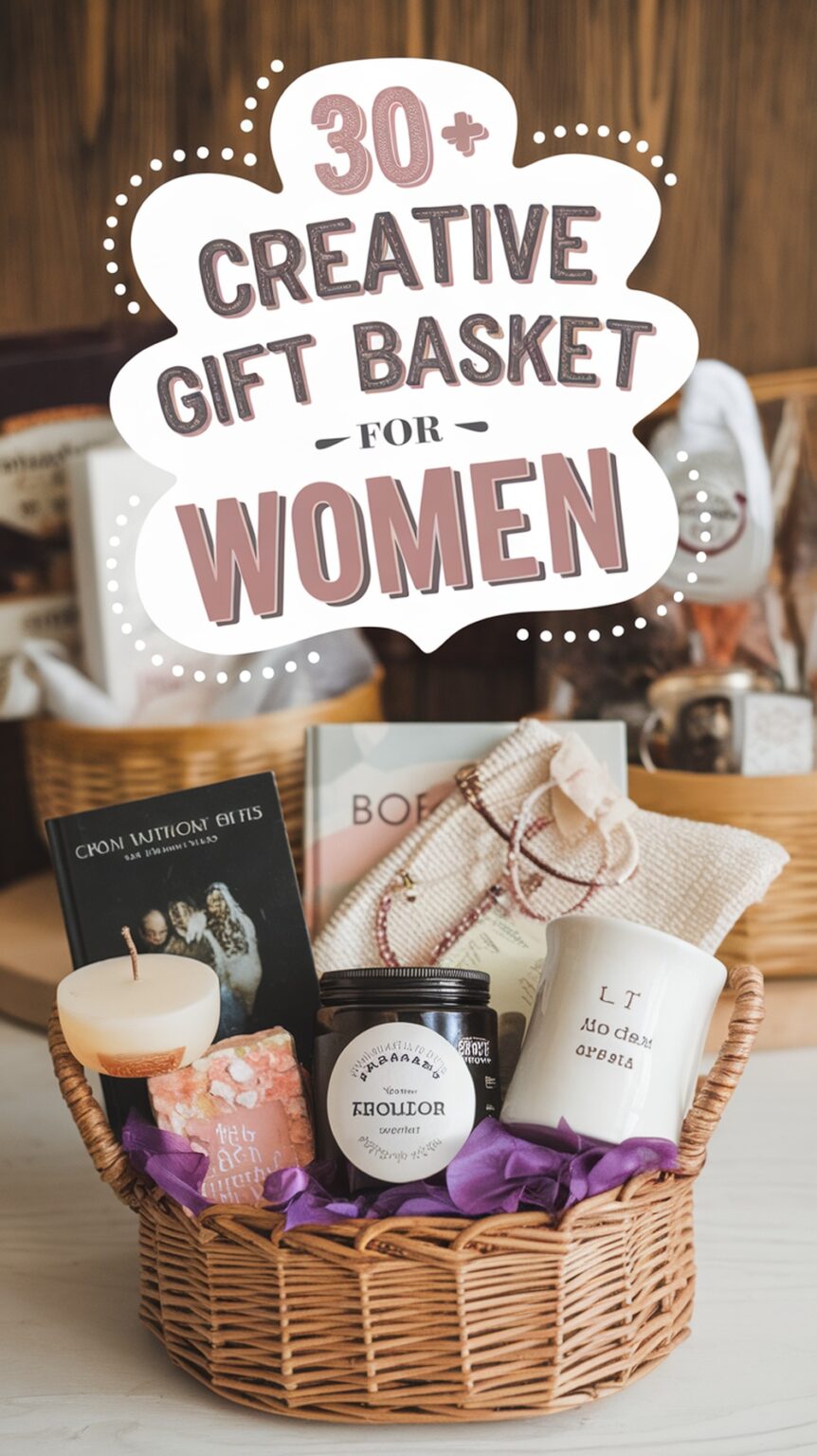 31 Creative Gift Basket Ideas for Women - Good Mom Living