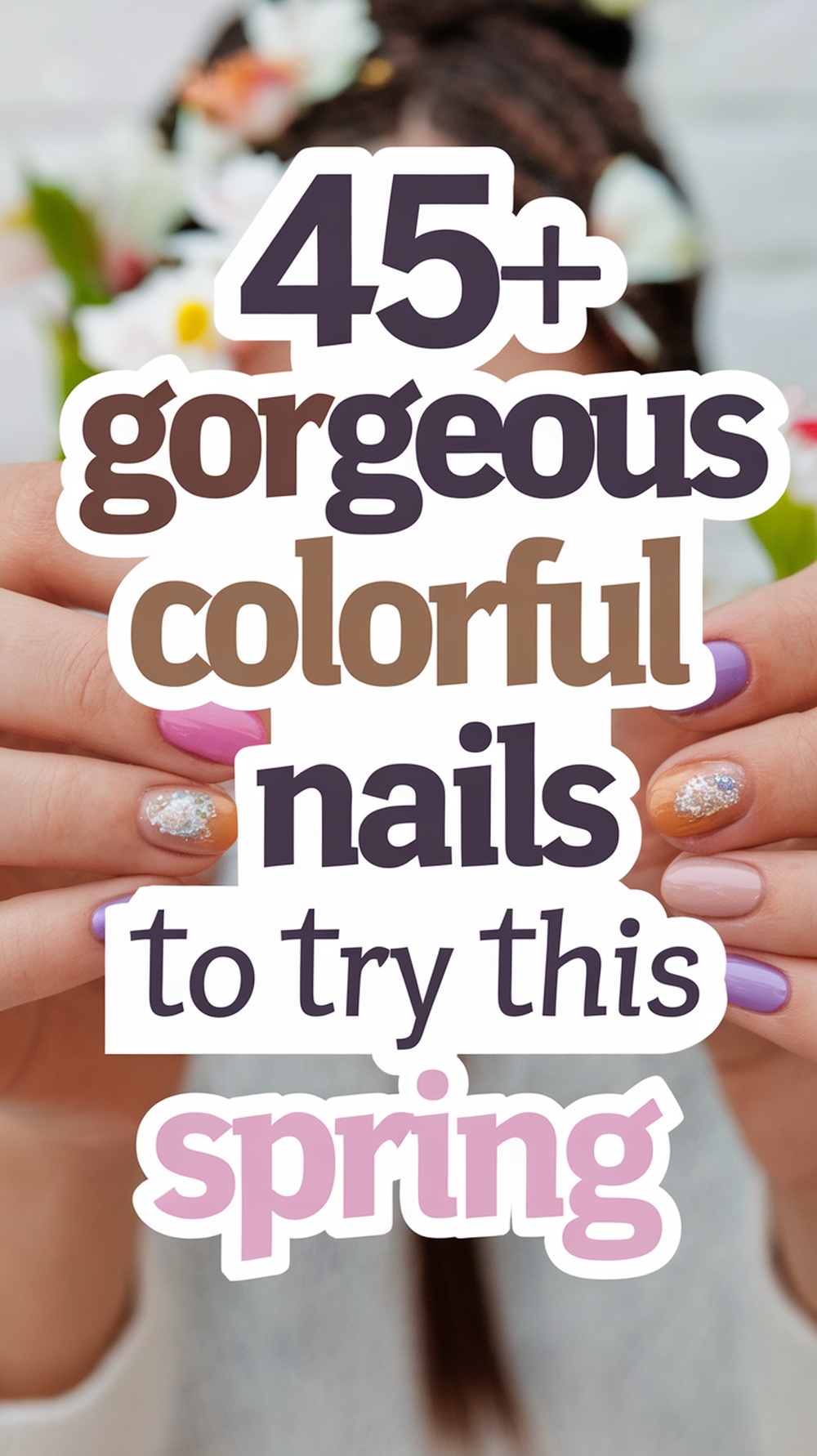 47 Classy Spring Nail Idea Designs You Need to Try - Good Mom Living