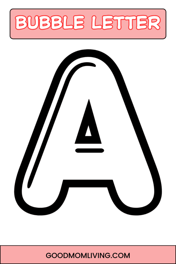 Free Printable Bubble Letter A (Fun and Kid-Friendly) - Good Mom Living