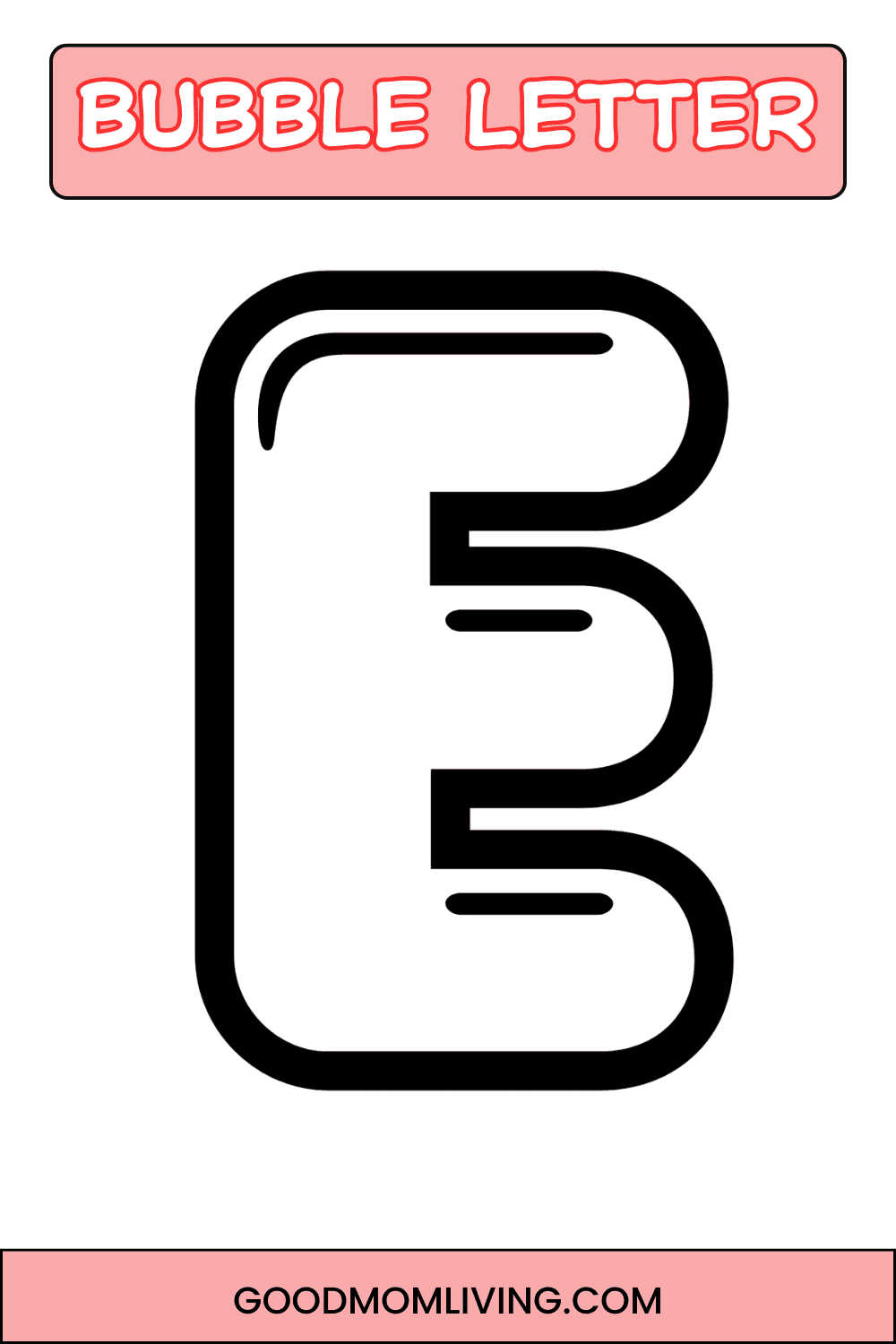 Free Bubble Letter E Printable for Kids' Projects - Good Mom Living