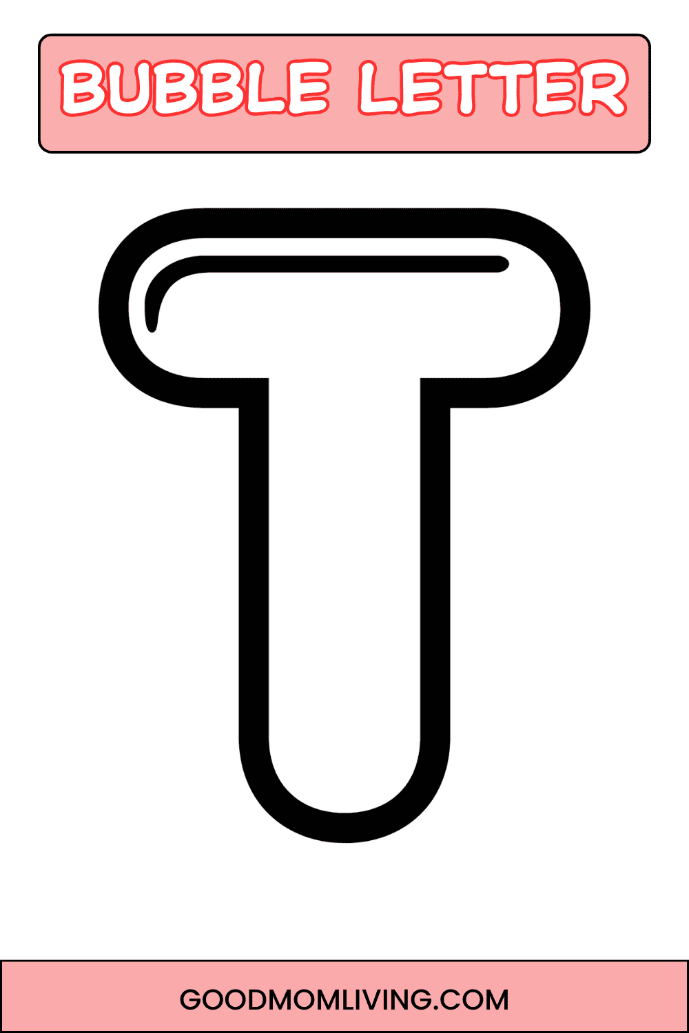 Printable Bubble Letter T (Free and Kid-Friendly) - Good Mom Living