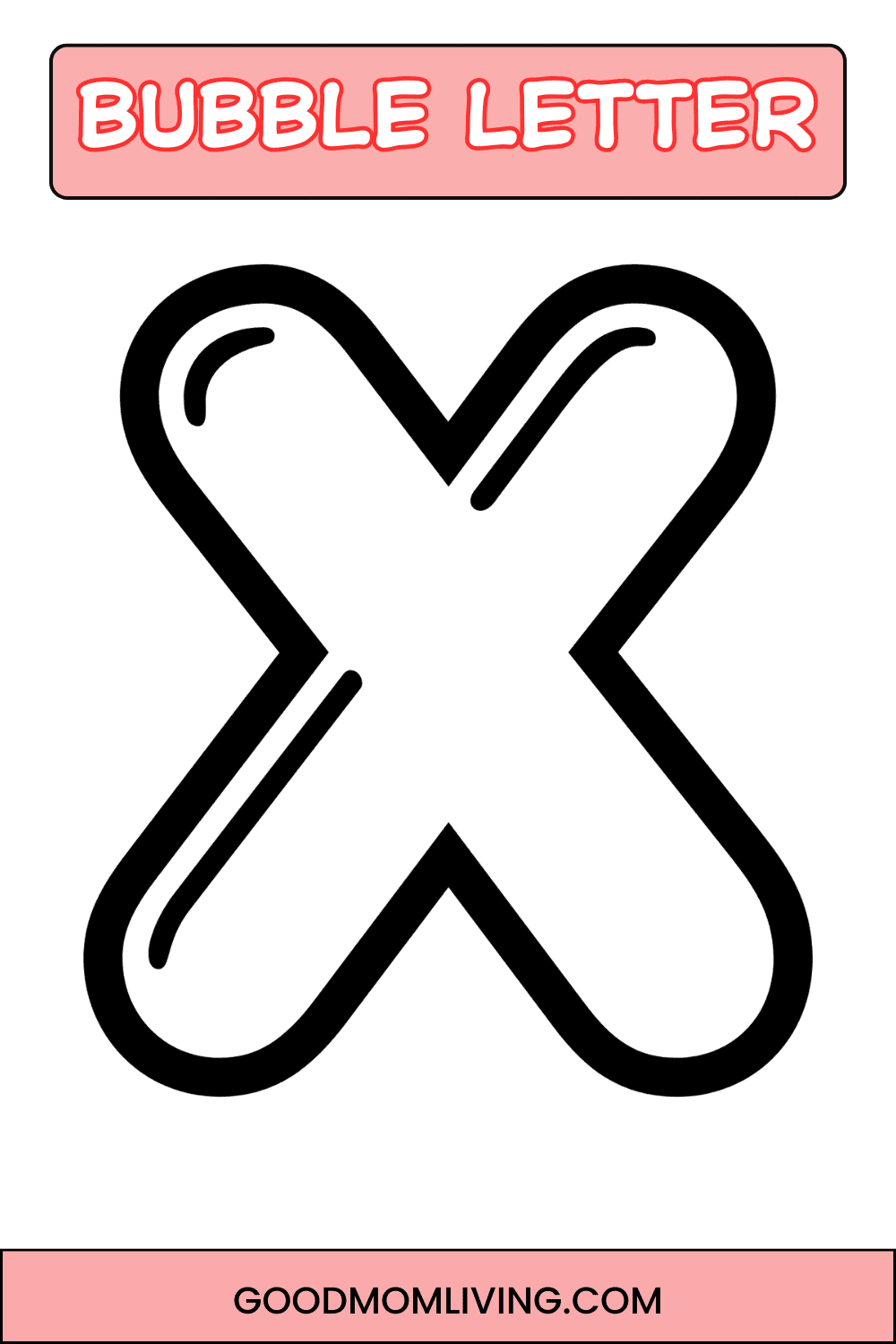 Bubble Letter X to Print and Color (Free Download) - Good Mom Living