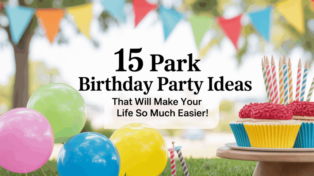 15 Park Birthday Party Ideas That Will Make Your Life So Much Easier ...