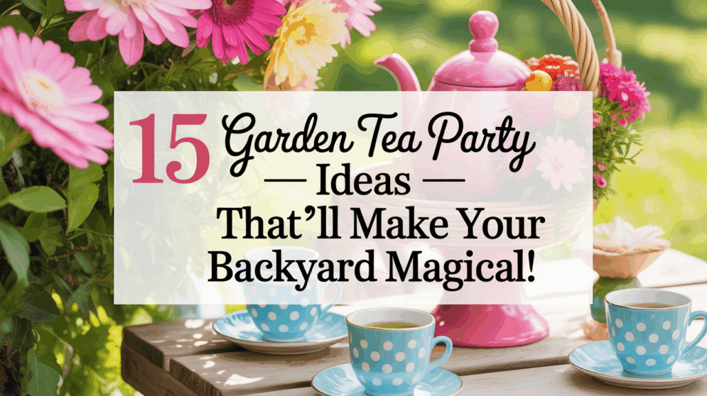 15 Garden Tea Party Ideas That'll Make Your Backyard Magical! - Good ...