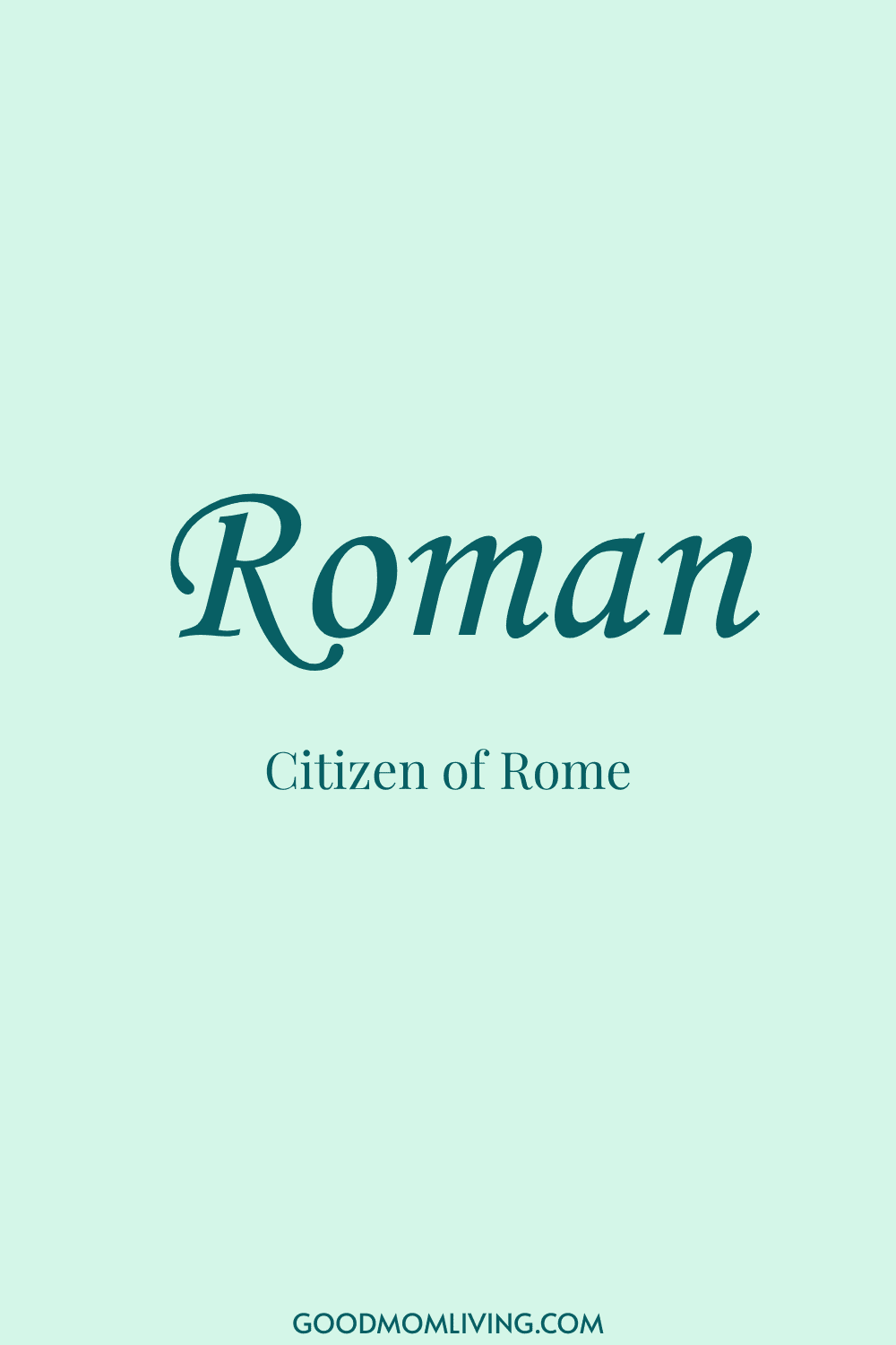 The Kind of Middle Names That Give Roman Even More Presence - Good Mom ...